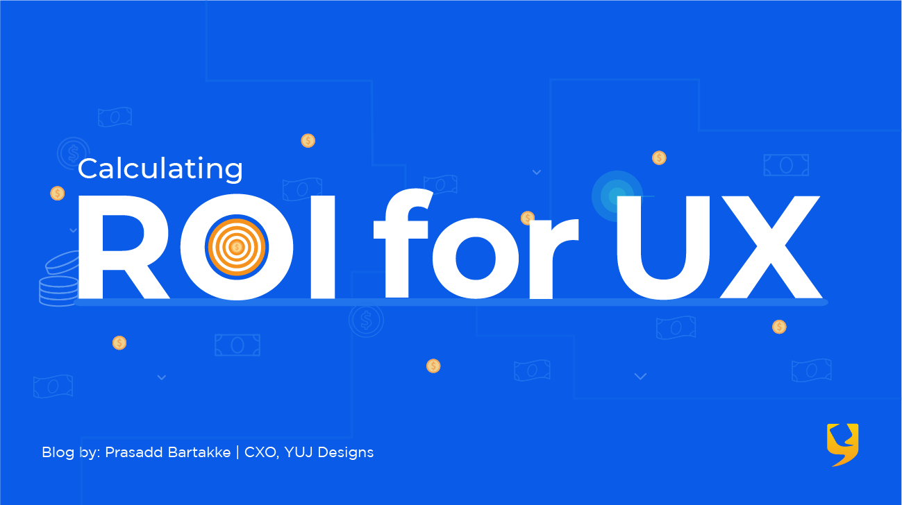 Calculating ROI of User Experience Design Activities to Enhance Business