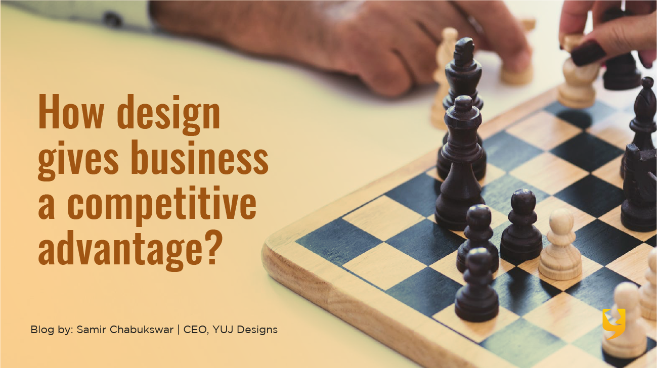 Competitive advantage through design |YUJ Designs