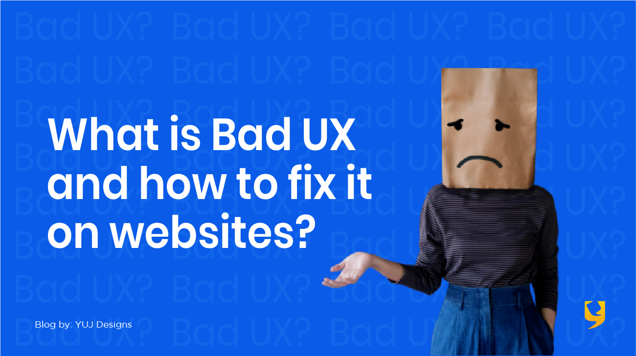 What Is Bad UX & How To Fix It On Websites