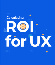 Calculating ROI of User Experience Design